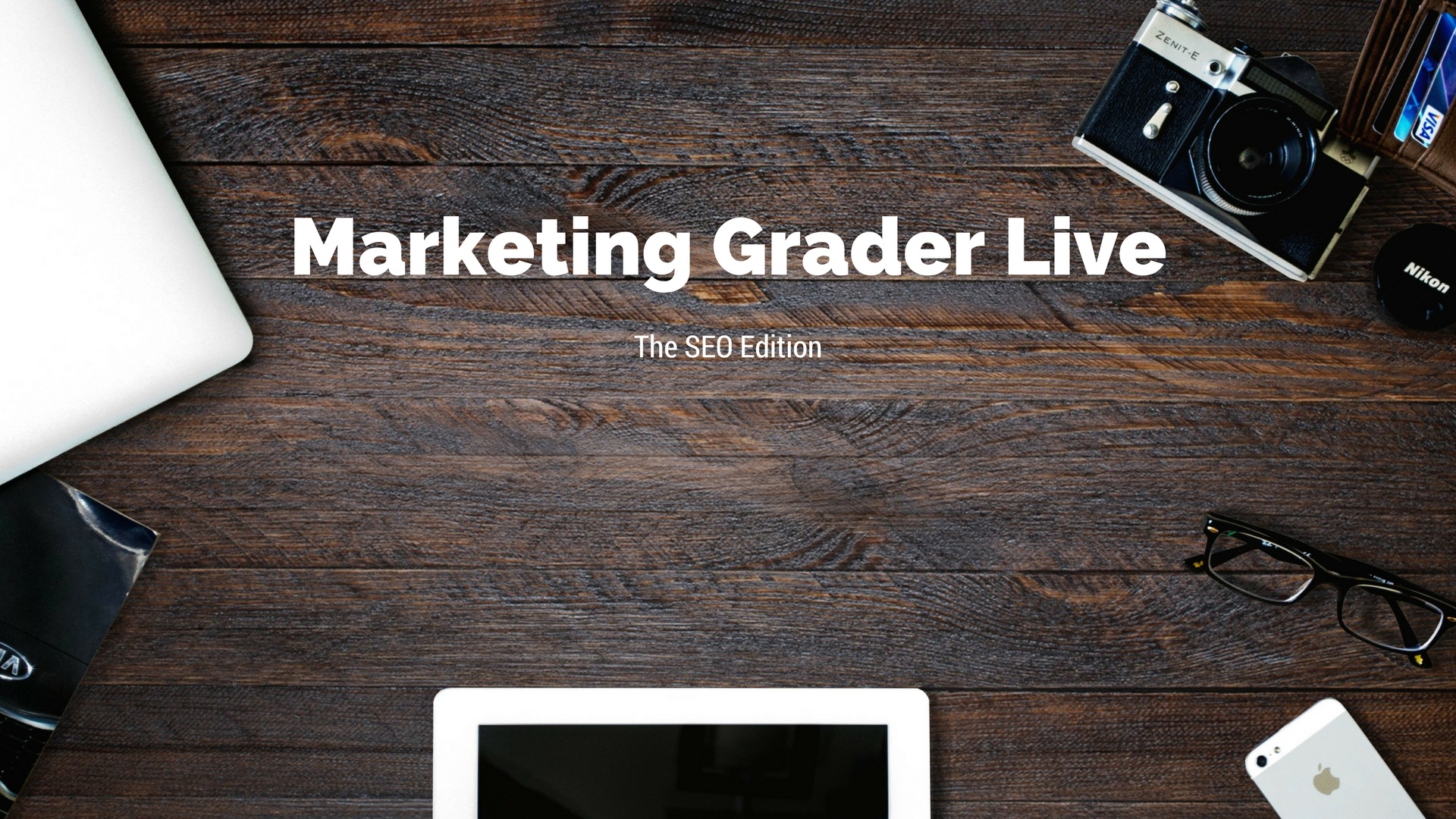 Marketing Grader Live: The SEO Edition Marketing Grader Live: The SEO Edition